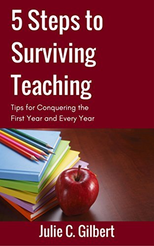 5 Steps to Surviving Teaching: Tips for Conquering the First Year and ...