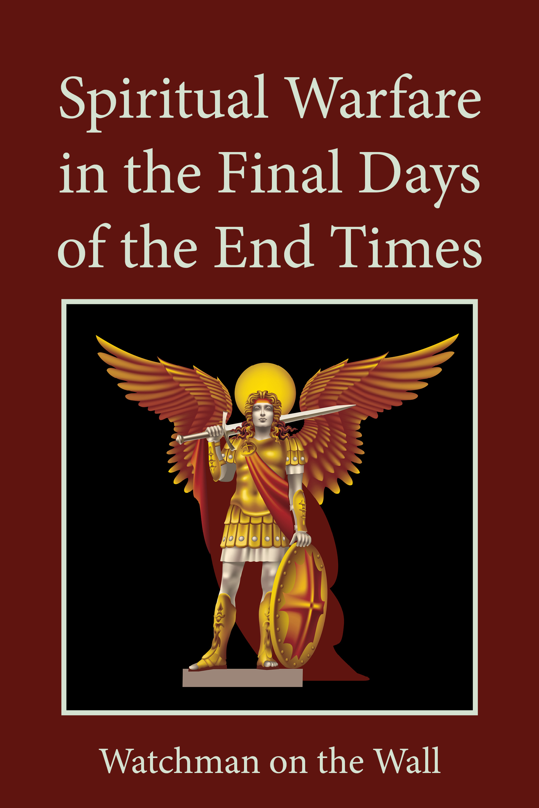 Spiritual Warfare in the Final Days of the End Times by Watchman on the ...