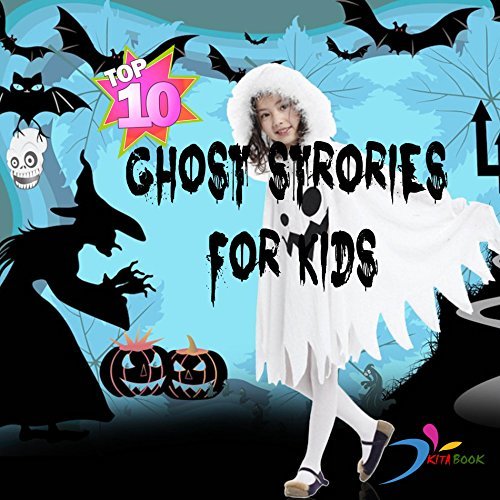 Ghost stories for kids: Top 10 scary stories by Kita Book | Goodreads