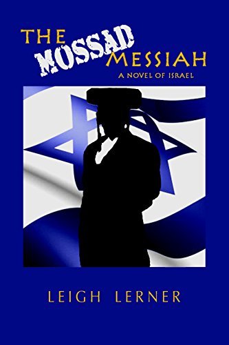 The Mossad Messiah: a novel of Israel by Leigh Lerner | Goodreads