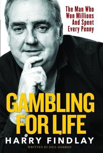Gambling For Life: The Man Who Won Millions And Spent Every Penny by ...