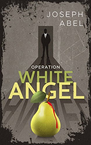 Operation White Angel (German Edition) by Joseph Abel | Goodreads