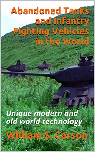 Abandoned Tanks and Infantry Fighting Vehicles in the World: Unique ...
