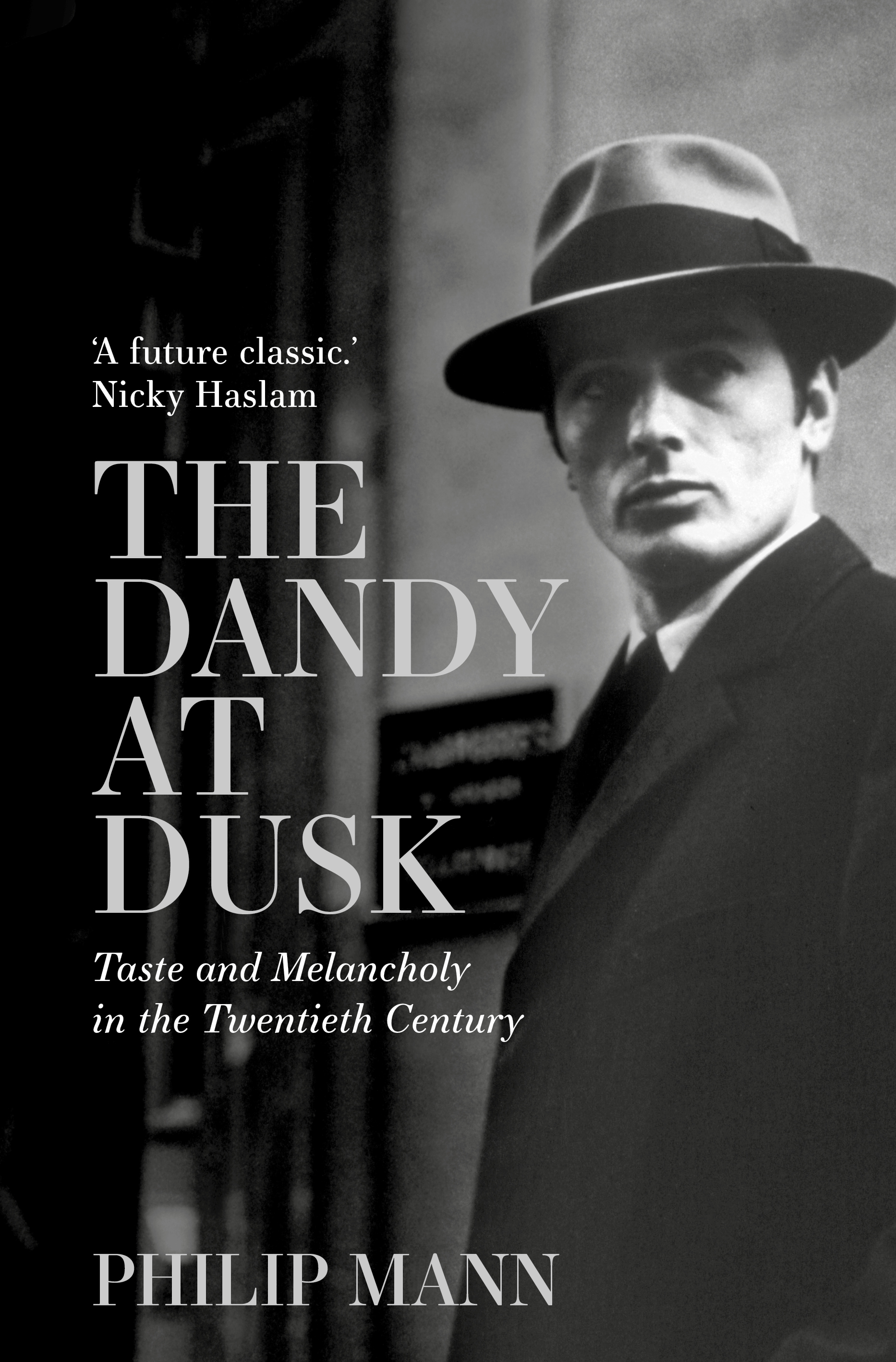 The Dandy at Dusk: Taste and Melancholy in the Twentieth Century by ...