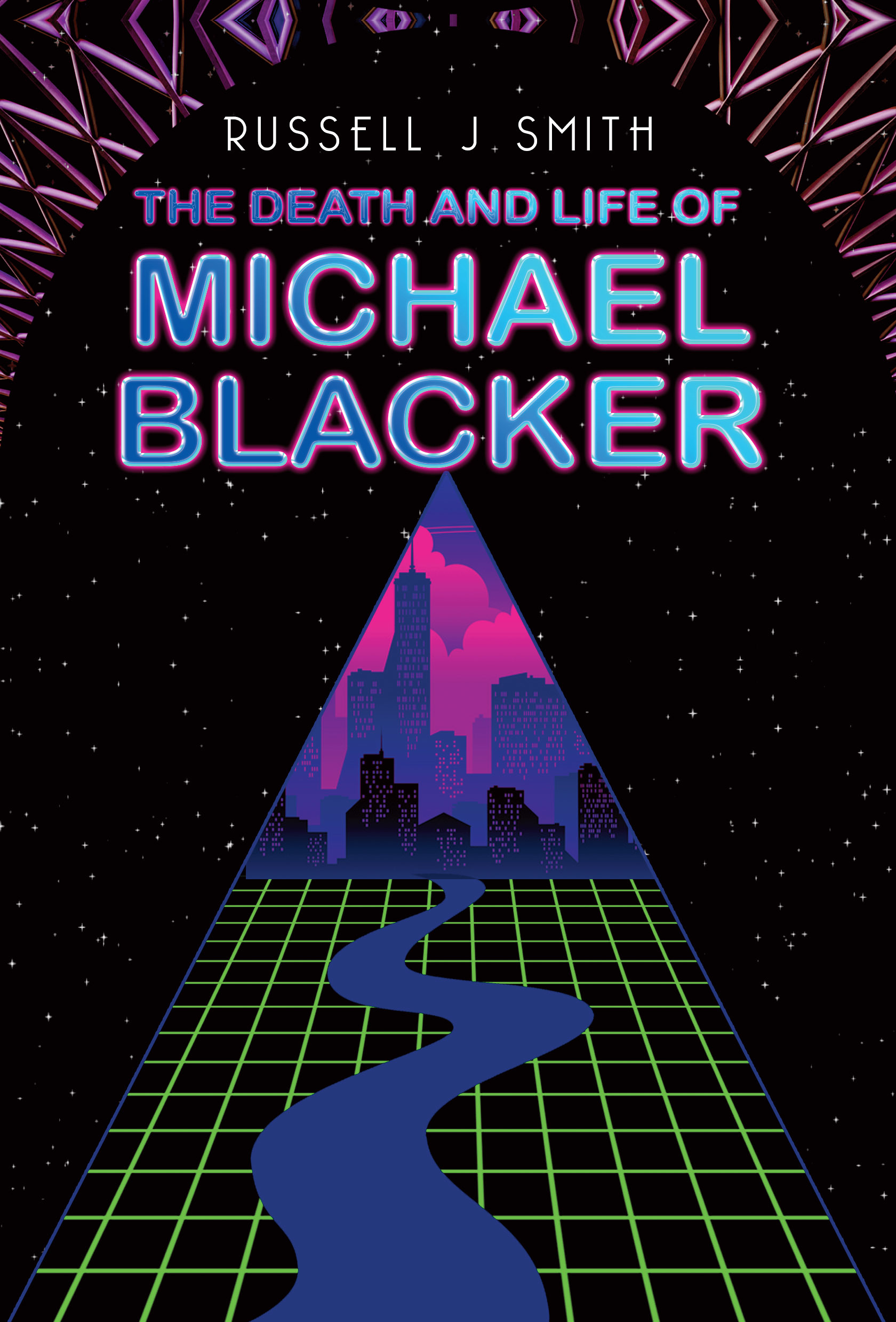The Death and Life of Michael Blacker by Russell J. Smith | Goodreads