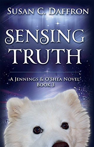 Sensing Truth (Jennings and O'Shea, #3) by Susan C. Daffron | Goodreads