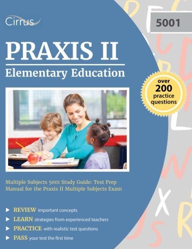 Praxis II Elementary Education Multiple Subjects 5001 Study Guide: Test ...