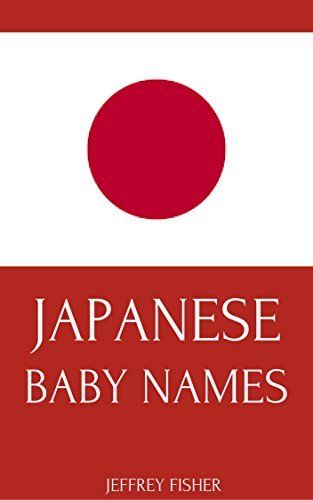 Japanese Baby Names: Names from Japan for Girls and Boys by Jeffrey ...