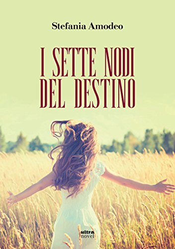 I sette nodi del destino (Italian Edition) by Stefania Amodeo | Goodreads