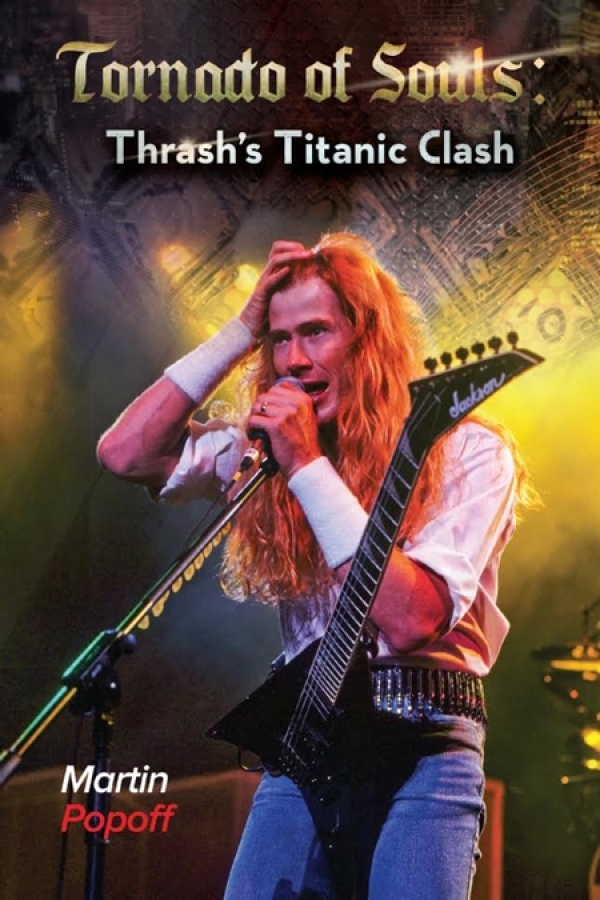 Tornado Of Souls: Thrash's Titanic Clash by Martin Popoff | Goodreads