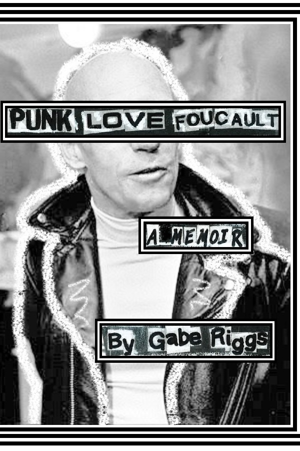 Punk Love Foucault by Gabe Riggs | Goodreads