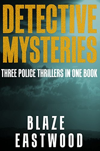 Detective Mysteries: Three Police Thrillers in One Book by Blaze ...