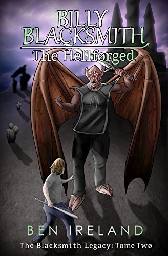 Billy Blacksmith: The Hellforged by Ben Ireland | Goodreads