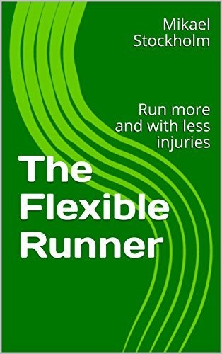 The Flexible Runner: Run more and with less injuries by Mikael ...