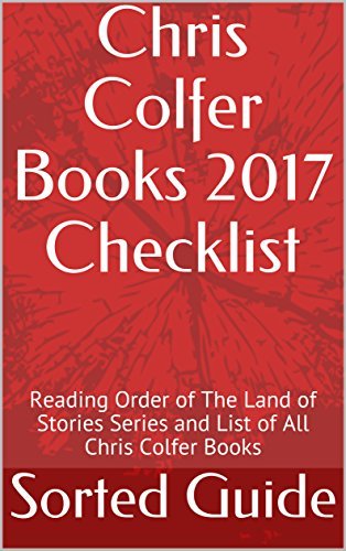 Chris Colfer Books 2017 Checklist: Reading Order of The Land of Stories ...