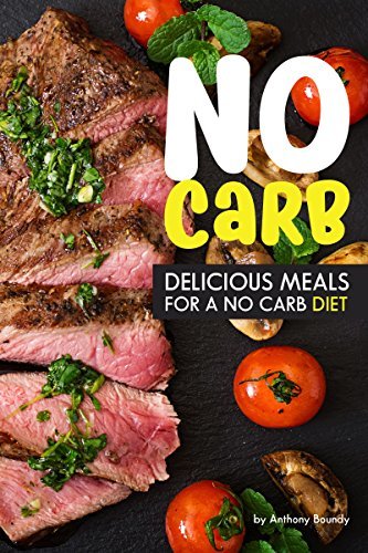 No Carb Cookbook: Delicious Meals for a No Carb Diet by Anthony Boundy ...
