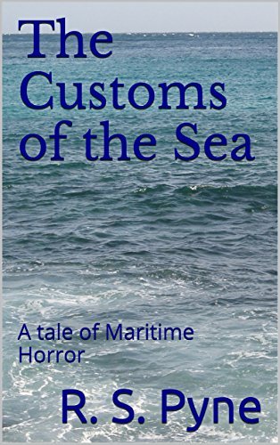 The Customs of the Sea: A tale of Maritime Horror by R.S. Pyne | Goodreads
