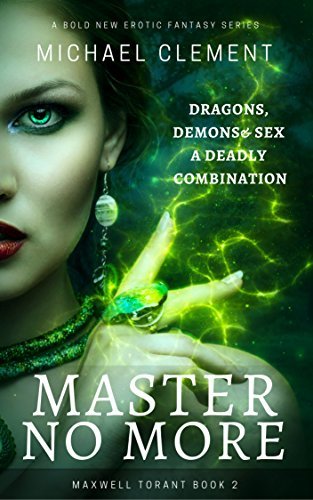 Master No More (Maxwell Torant, #2) by Michael Clement | Goodreads