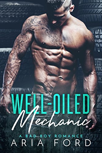 Well-Oiled Mechanic by Aria Ford | Goodreads