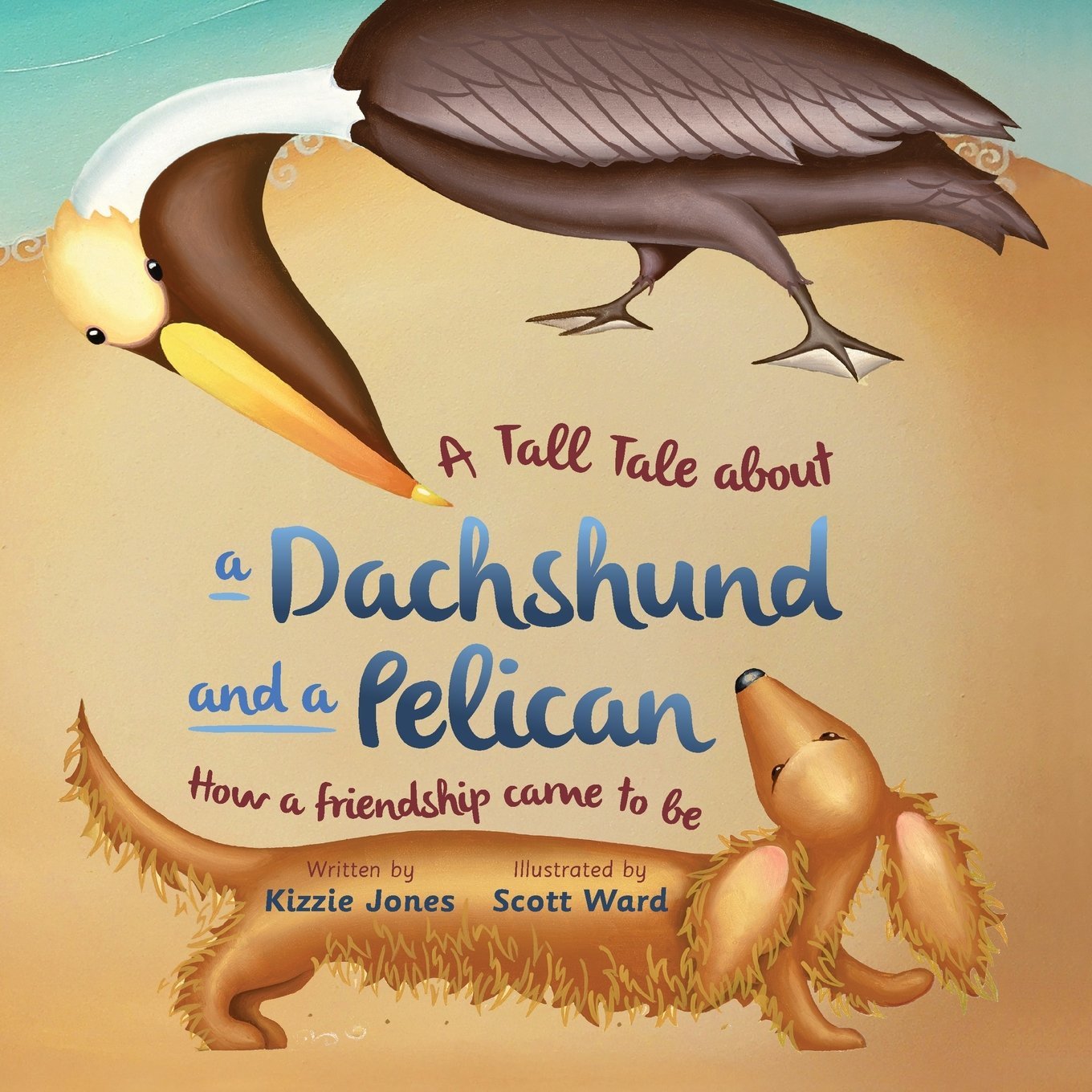 A Tall Tale about a Dachshund and a Pelican: How a Friendship Came to ...