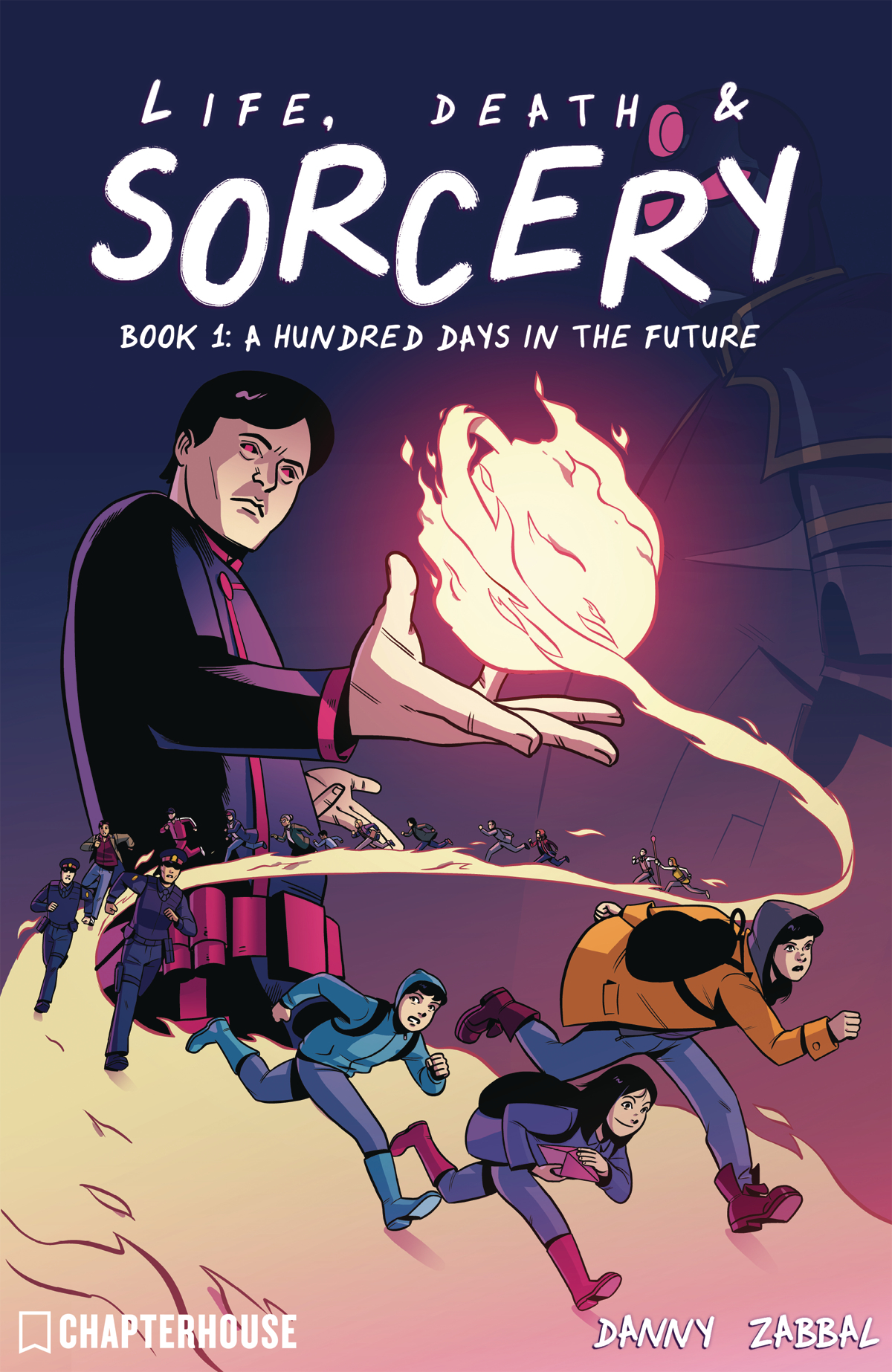 Life Death & Sorcery: A Hundred Days in the Future by Danny Zabbal ...