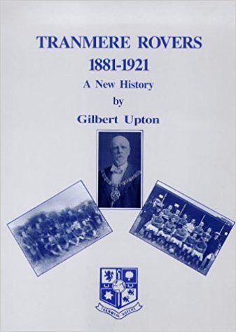 Tranmere Rovers 1881-1921: A New History by Gilbert Upton | Goodreads