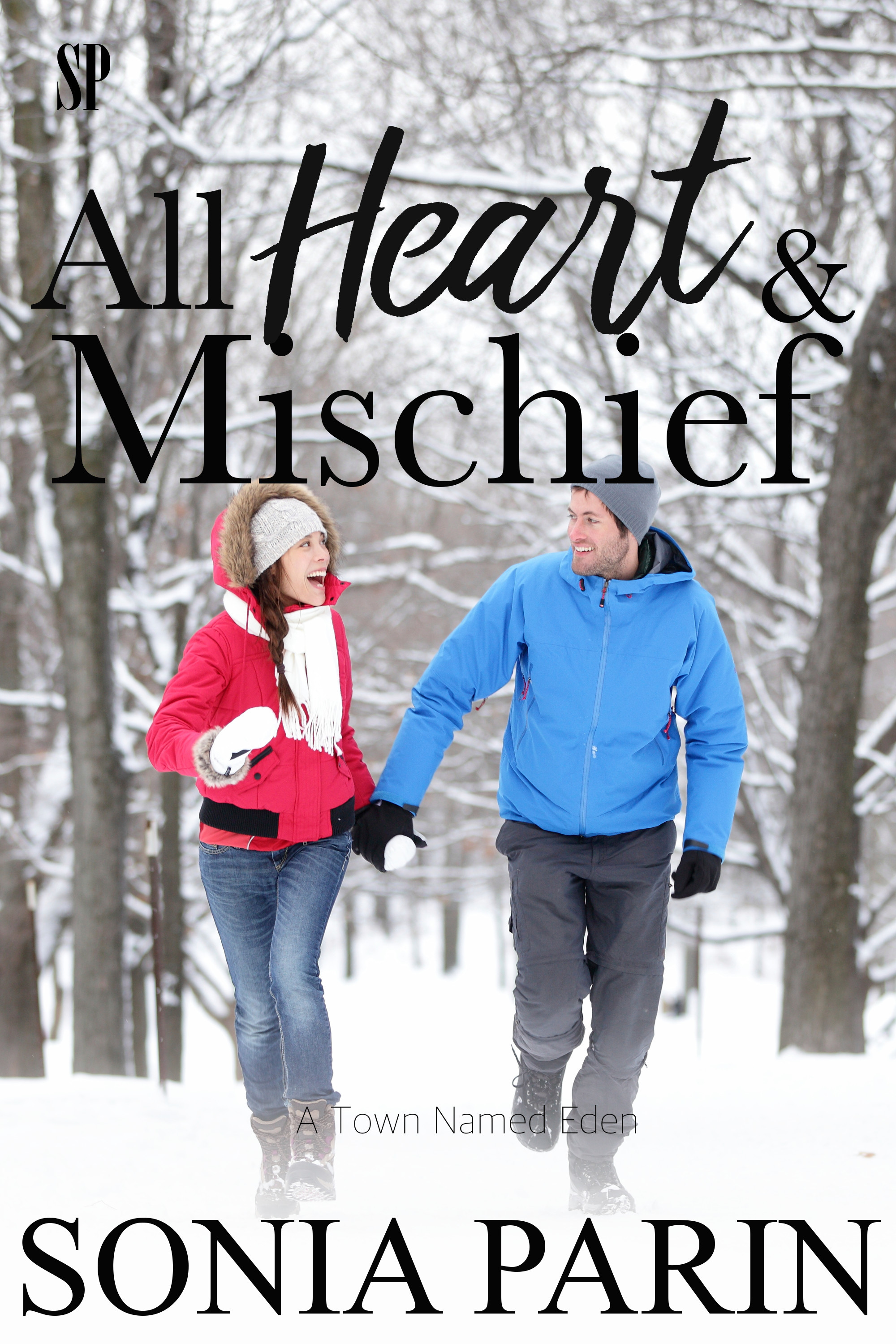 All Heart and Mischief (A Town Named Eden #4) by Sonia Parin | Goodreads