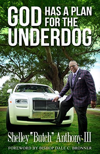 God Has A Plan For the Underdog by Shelley Anthony III | Goodreads