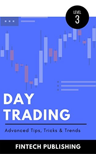 Day Trading: Advanced Tips, Tricks & Trends by Fintech Publishing ...