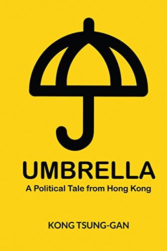 Umbrella: A Political Tale from Hong Kong by Kong Tsung-gan | Goodreads