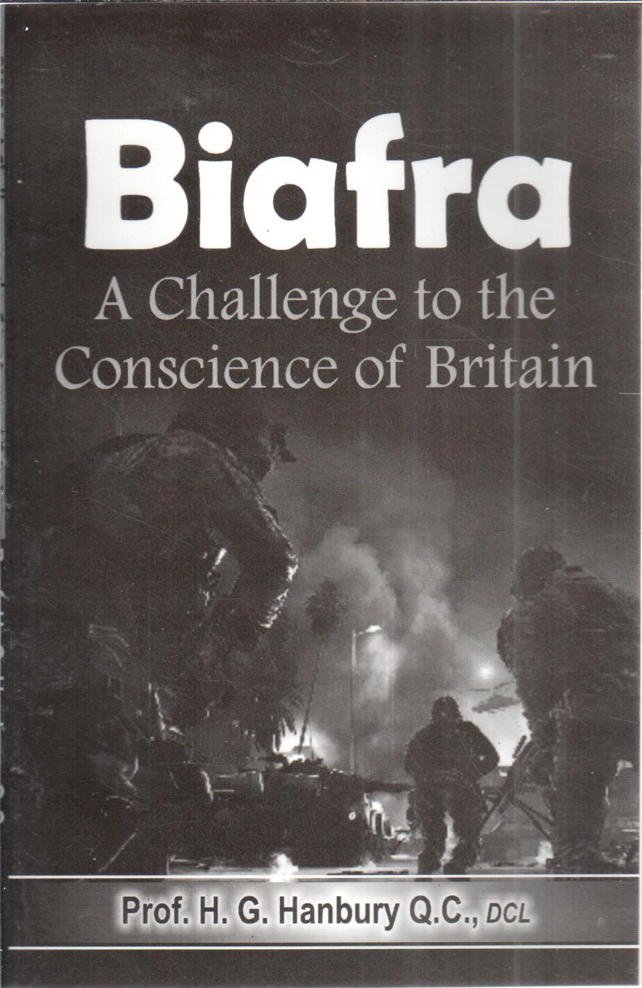 Biafra: A Challenge to the Conscience of Britain by Hanbury, H.G ...