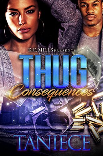 Thug Consequences by Taniece | Goodreads