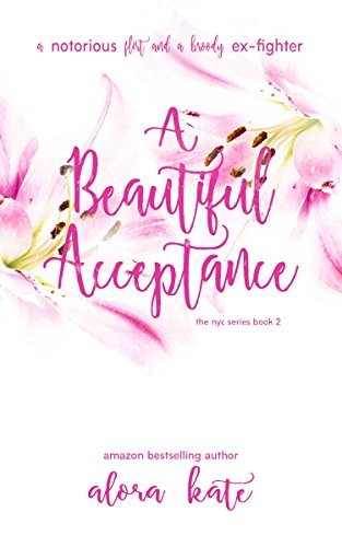 A Beautiful Acceptance (a NYC series, #2) by Alora Kate | Goodreads