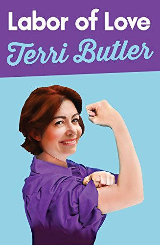 Labor of Love by Terri Butler | Goodreads