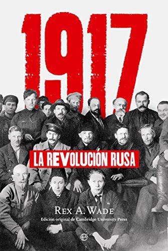 1917 (Historia del siglo XX) (Spanish Edition) by Rex A. Wade | Goodreads