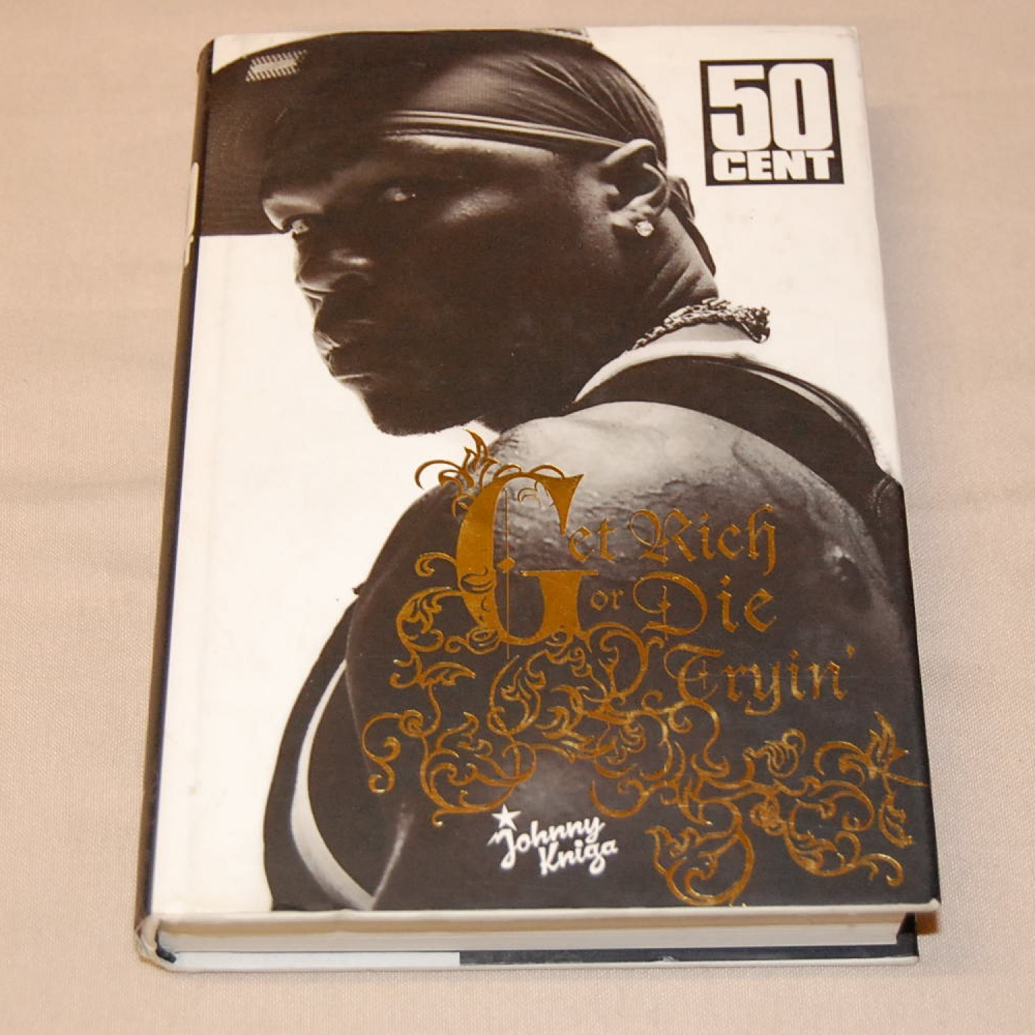 Get Rich Or Die Tryin' by Curtis '50 Cent' Jackson | Goodreads