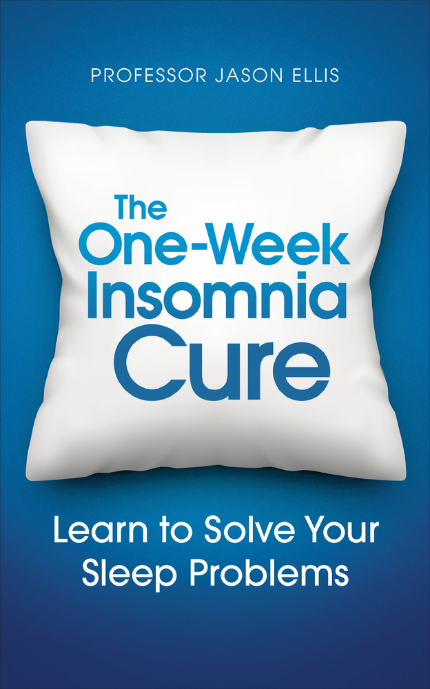 The One-Week Insomnia Cure: Learn to Solve Your Sleep Problems by Jason ...