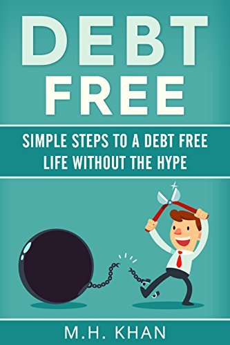 Debt Free: Simple Steps to a Debt-Free Life Without the Hype by M.H ...