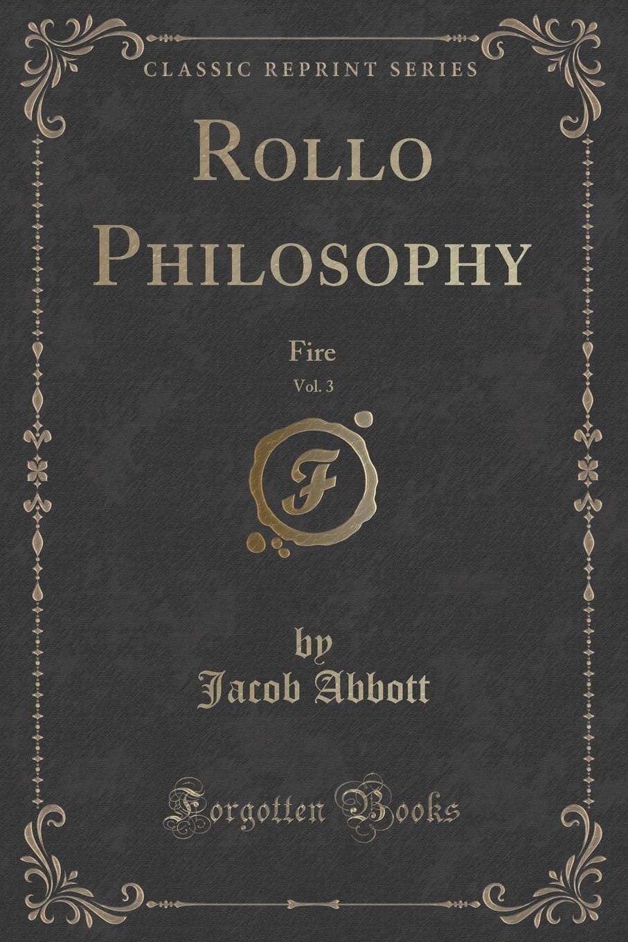 Rollo Philosophy: Fire by Jacob Abbott | Goodreads