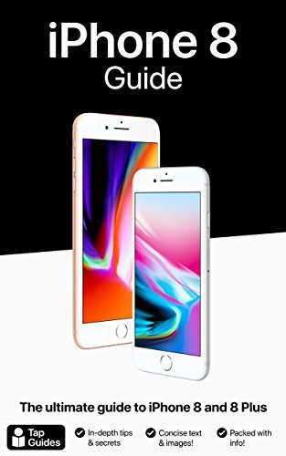iPhone 8 Guide: The ultimate guide to iPhone8 and iPhone 8 Plus by ...