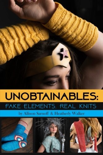 Unobtainables: Fake Elements, Real Knits by Allison Sarnoff | Goodreads