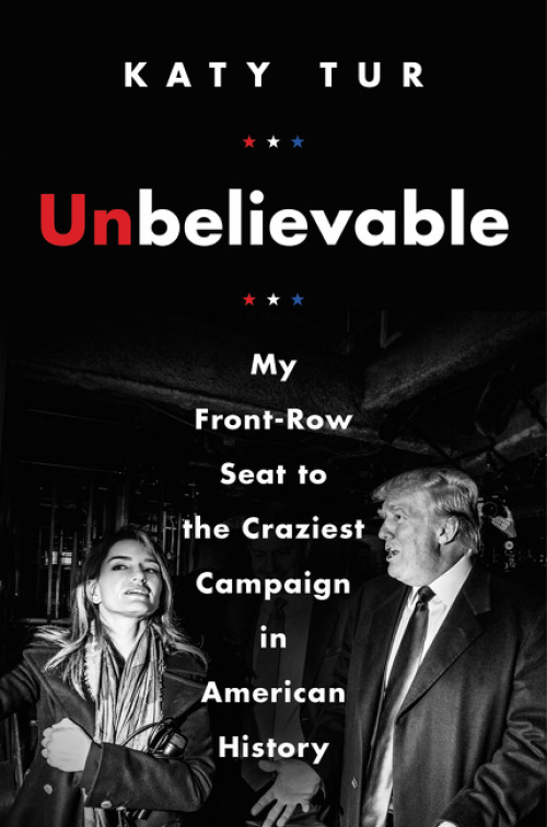 Unbelievable by Katy Tur | Goodreads