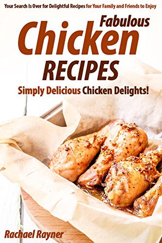 Fabulous Chicken Recipes: Simply Delicious Chicken Delights! - Your ...