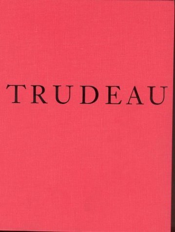 The Life, Times and Passing of Pierre Elliott Trudeau by Roy MacGregor ...