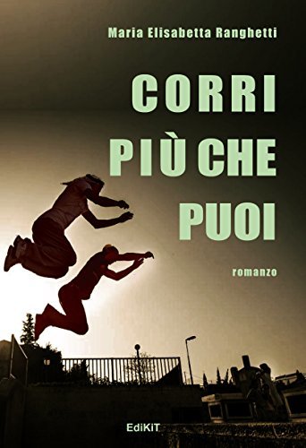 Corri più che puoi (Italian Edition) by Maria Elisabetta Ranghetti ...