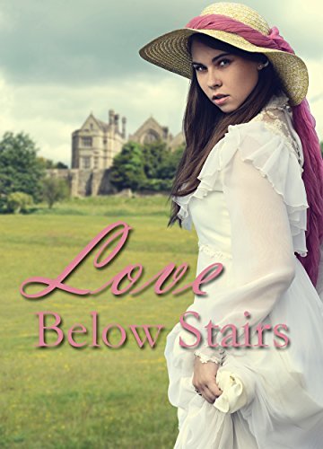 Love Below Stairs by Cynthia Hickey | Goodreads