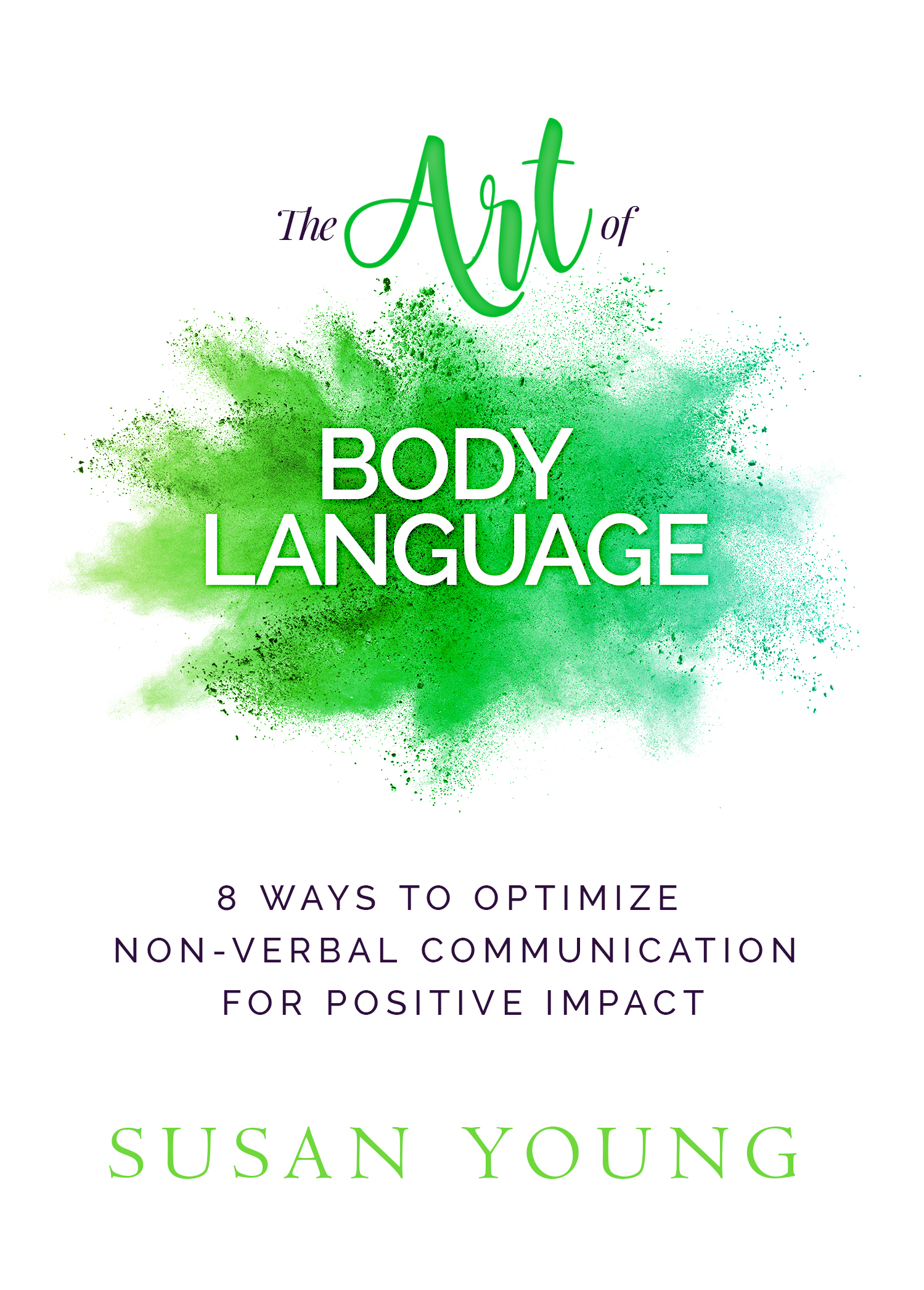 The Art of Body Language: 8 Ways to Optimize Non-Verbal Communication ...