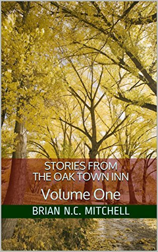 Stories From The Oak Town Inn: Ruminations From The Front Desk by Brian ...