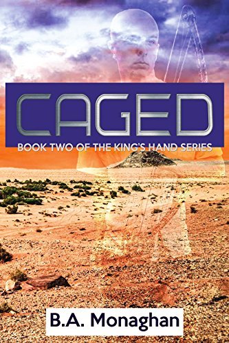 Caged (The King's Hand #2) by B.A. Monaghan | Goodreads