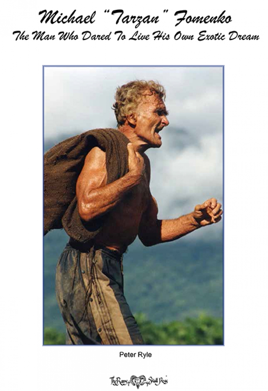 Michael 'Tarzan' Fomenko: The Man Who Dared To Live His Own Exotic ...